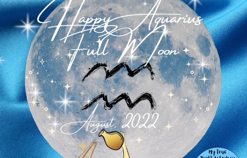 Aquarius Full Moon: August 11th, 2022 – Rachel Nova